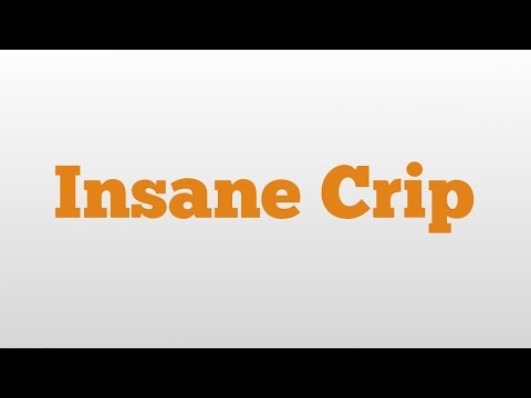 Insane Crip meaning and pronunciation