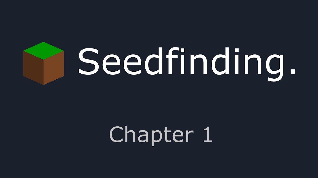 Seedfinding Tutorial - Chapter 1: A Hands-On Introduction
