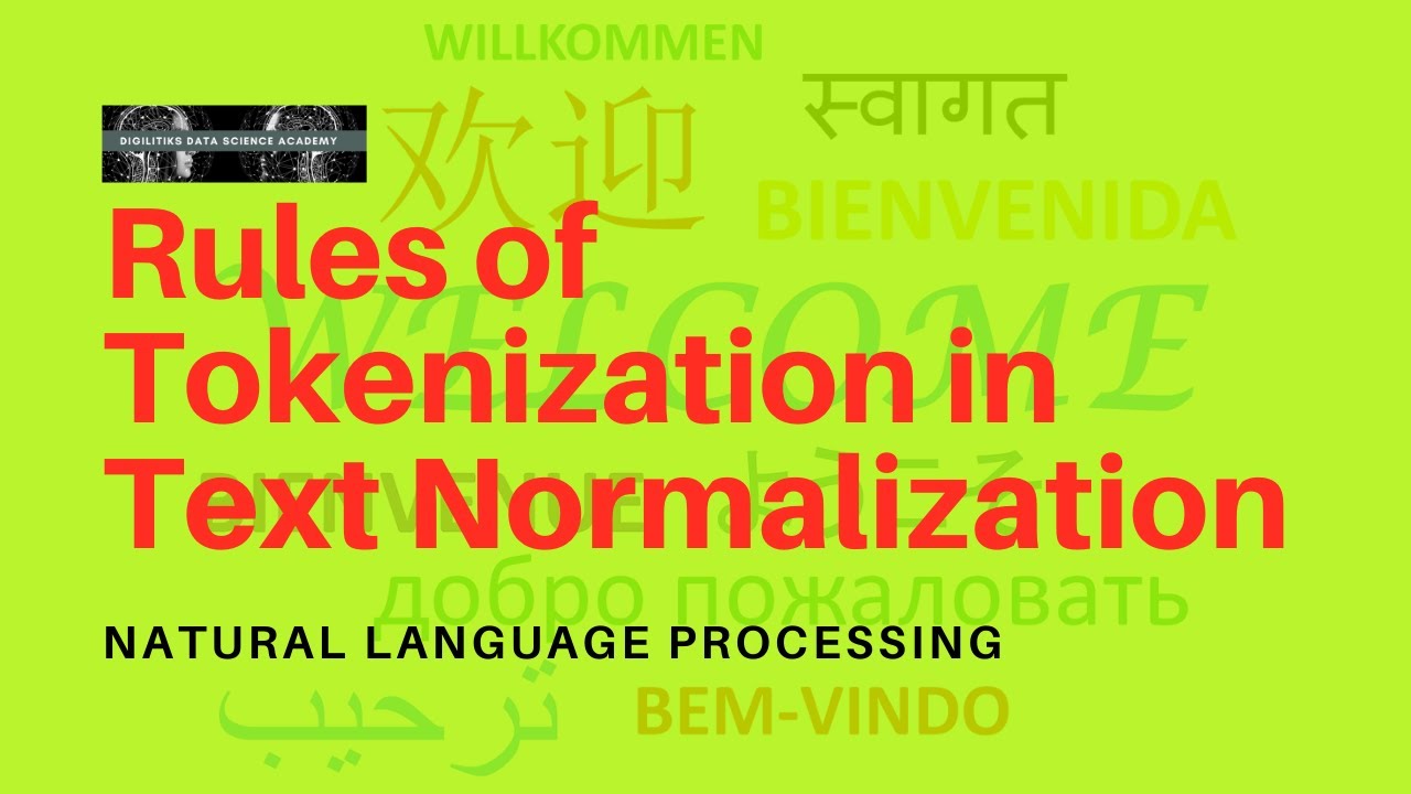LESSON 2.3: NATURAL LANGUAGE PROCESSING: Rules of Tokenization  |   Text Normalization