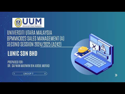 BPMMK3023 SALES MANAGEMENT (A) A242 VIDEO PRESENTATION_GROUP 7_LUNIC SDN BHD