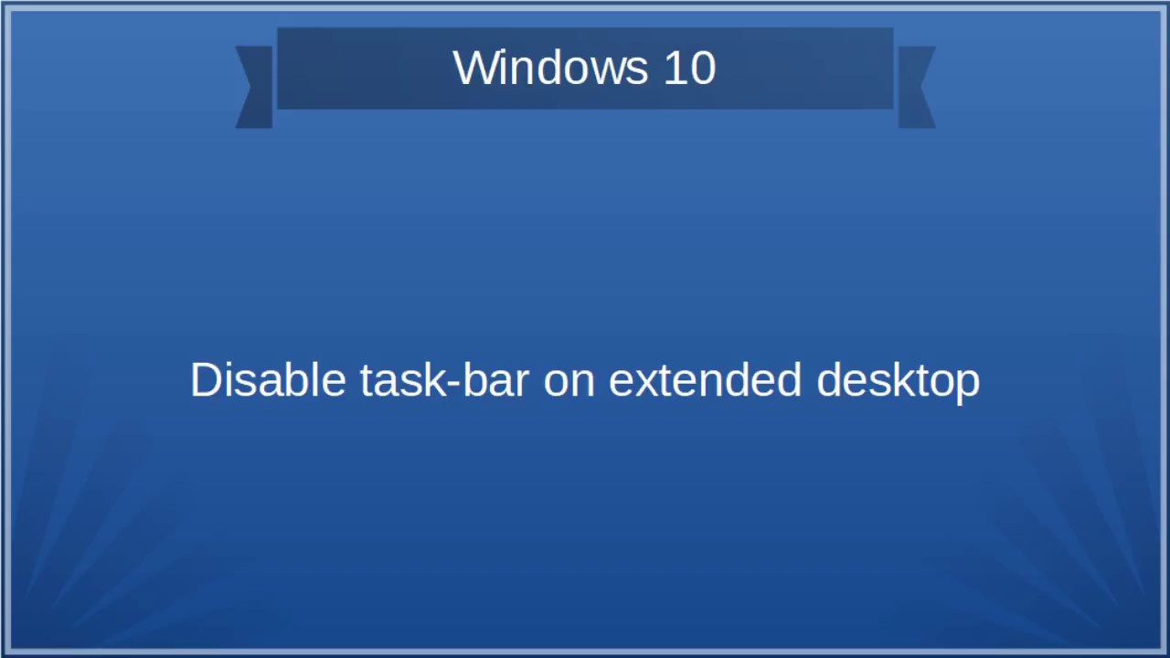 Disable multiple task-bars in Windows 10