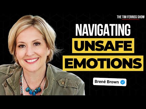Brené Brown on How to Navigate the Emotions You're Unwilling to Feel | The Tim Ferriss Show