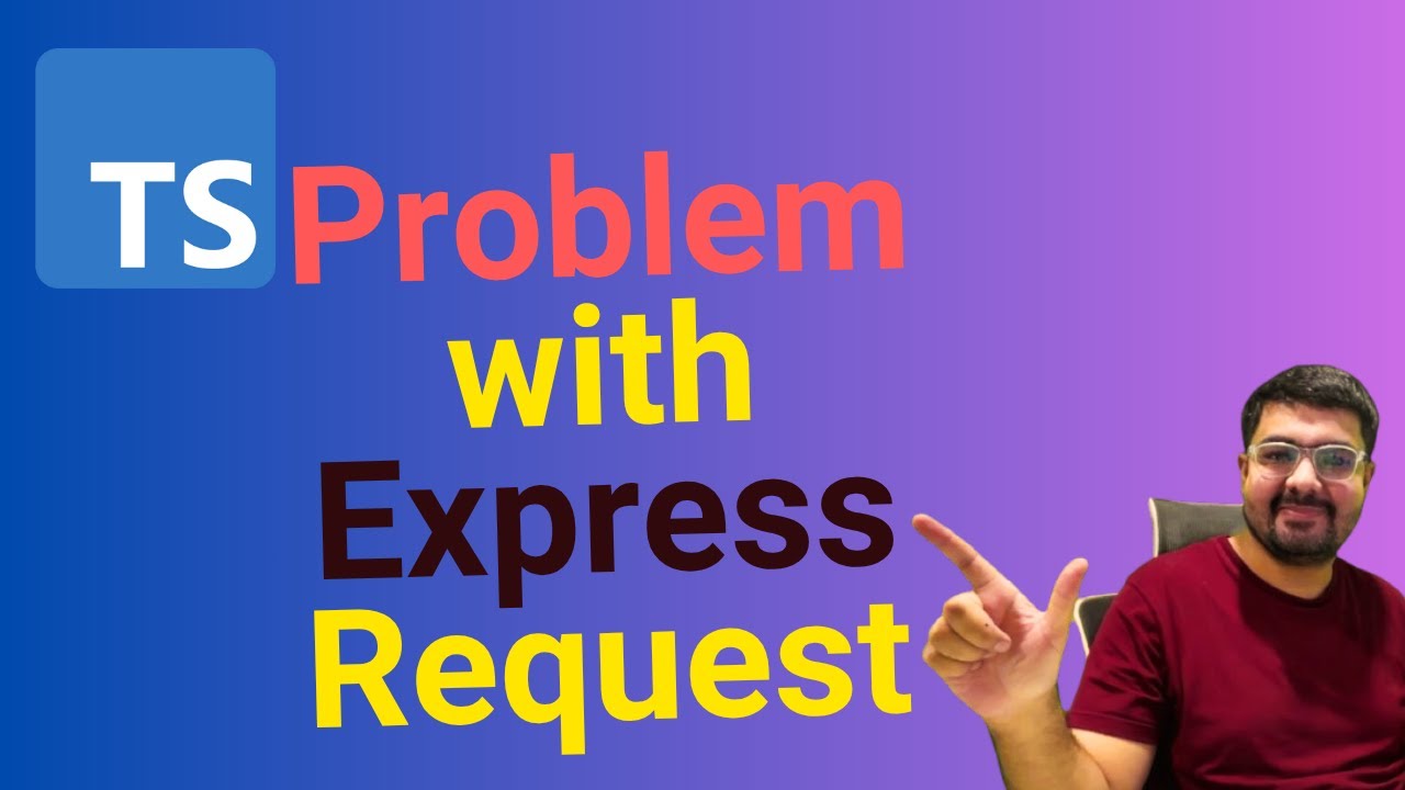 Problem of Express Request with Typescript