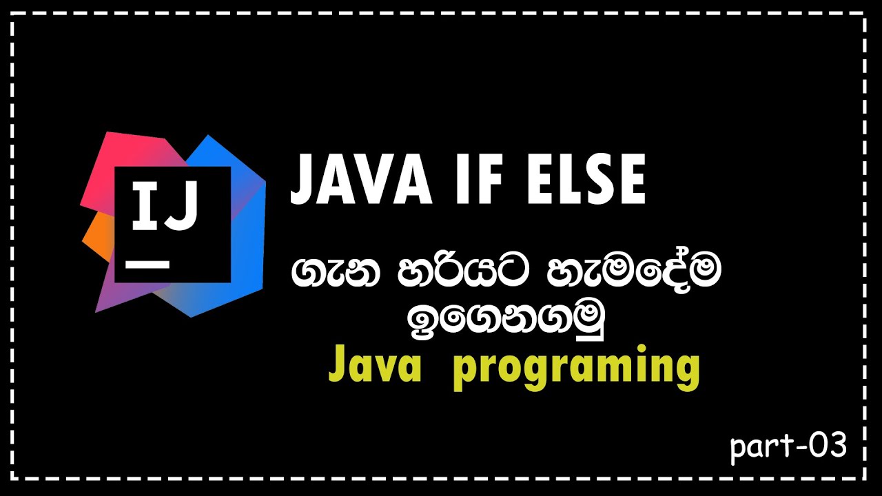 Java Programming in sinhala Control Statement   If Else Statement Part 03