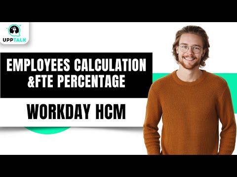 All Workday Employees Calculation and FTE Percentage | Workday HCM Course | Workday HCM | Upptalk