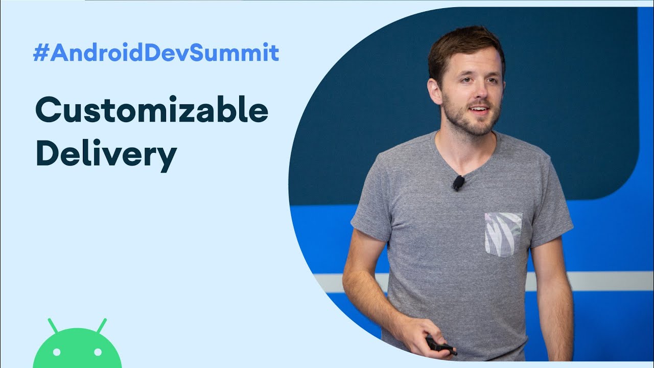 Navigating your way around customizable delivery (Android Dev Summit '19)