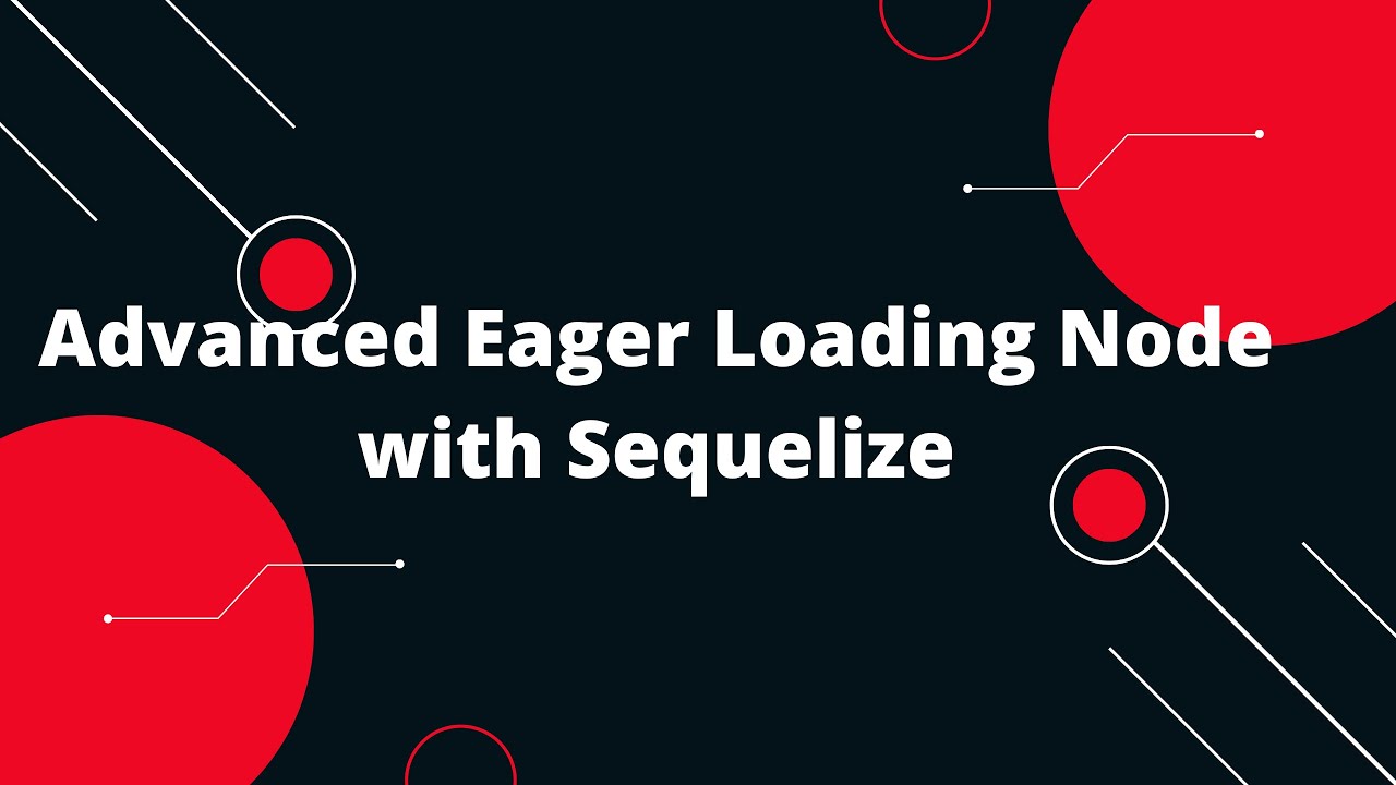Sequelize ORM with NodeJS #18 Advanced  Eager Loading Node with Sequelize