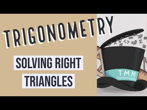 Trigonometry: Solving Right Triangles (Sin, Cos, Tan and Pythagorean's Theorem)