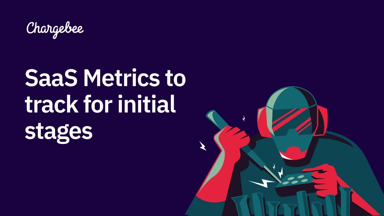 SaaS Metrics to track for Initial Stages | Chargebee