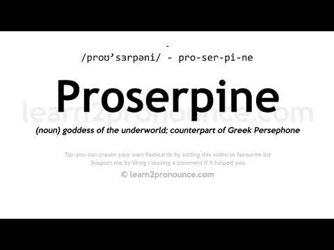 Pronunciation of Proserpine | Definition of Proserpine