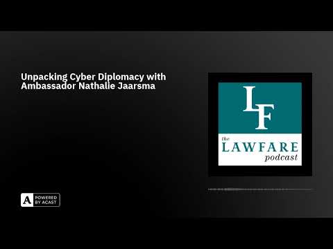 Unpacking Cyber Diplomacy with Ambassador Nathalie Jaarsma