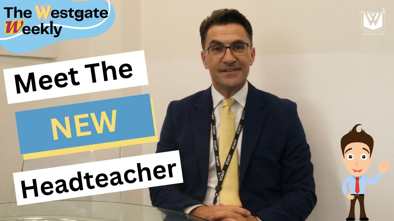 Meet the NEW Headteacher! | WestgateWeekly | Week 1