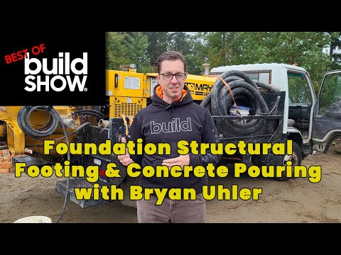 Best of The Build Show | Footings, Forms & Concrete Tips with Bryan Uhler
