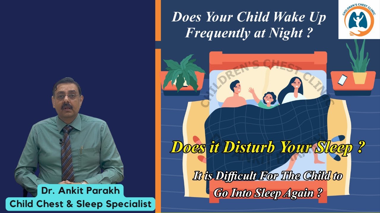 Is your child is having frequent, prolonged & troublesome Night Awakenings? Dr Ankit Parakh