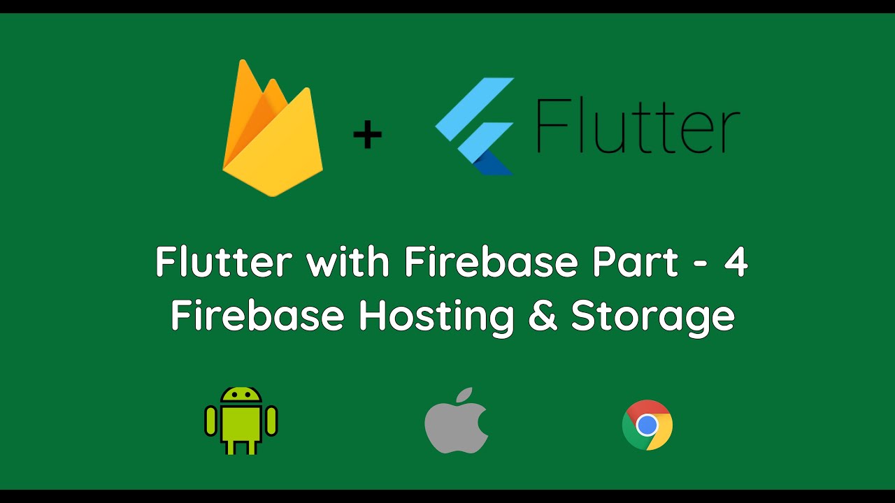 Flutter with Firebase | Part - 4 | Firebase Hosting & Storage