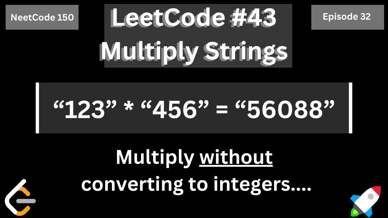 LeetCode #43 (Multiply Strings) using Python | Solving all 150 NeetCode Problems | Episode 32