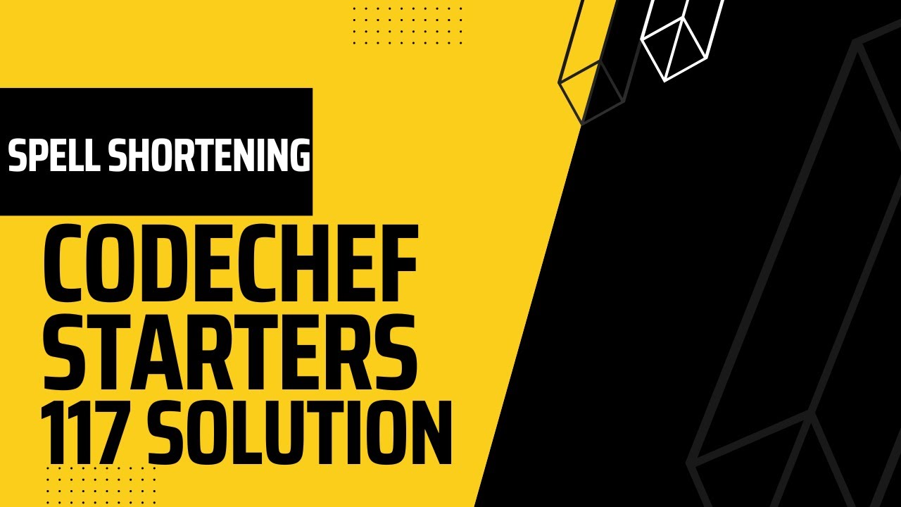 Spell Shortening | Codechef STARTERS 117 | codechef starters solution