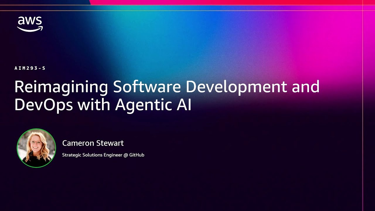 AWS re:Invent 2025 - Reimagining Software Development and DevOps with Agentic AI (AIM293)