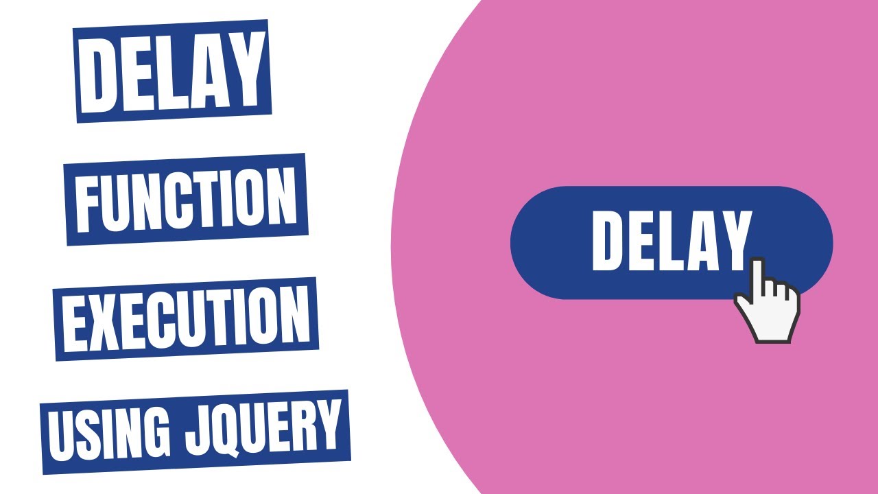 Delay a Function Execution using JQuery