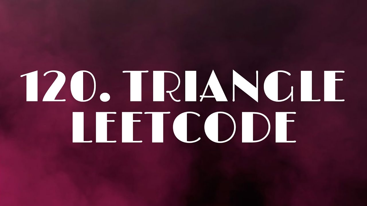 120  Triangle LEETCODE | Thought Process | Recursion + Memoization | Python3