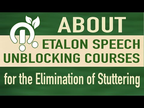 ETALON SPEECH UNBLOCKING COURSES FOR THE ELIMINATION OF STUTTERING
