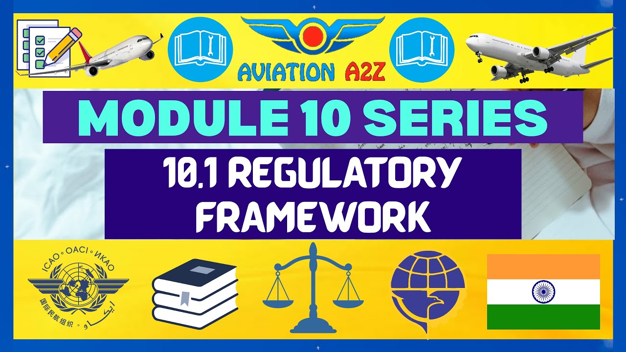 MODULE 10 LECTURE SERIES :- REGULATORY FRAMEWORK | LECTURE 1| AVIATIONA2Z ©| #Module10 #dgca #ame
