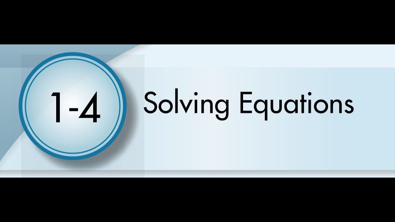 1-4 Solving Equations
