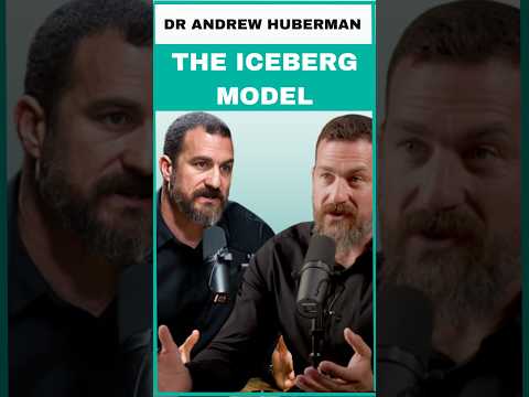 The Iceberg Model | Dr Andrew Huberman