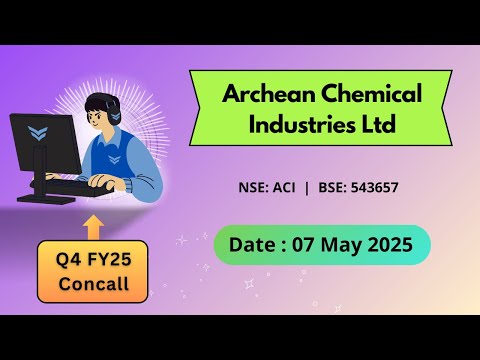 Archean Chemical Industries Q4FY25 Concall | Earnings Conference Call Q4 Results 2025