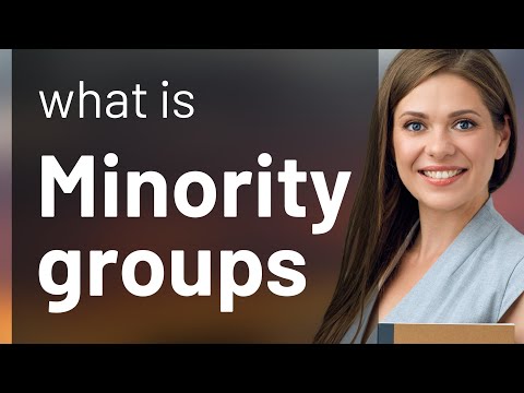 Understanding "Minority Groups": A Beginner's Guide