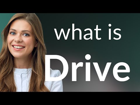 "Drive" Defined: The Multiple Meanings of One Word