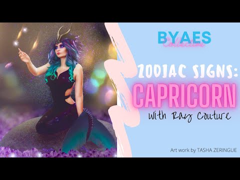 CAPRICORN - STAR SIGNS // with RAY COUTURE of BYAES collective