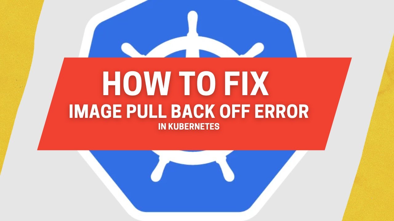 ImagePullBackOff Error in Kubernetes | Causes and How to Fix Step-by-Step