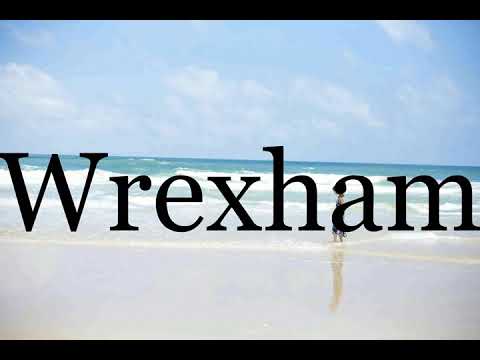 How To Pronounce Wrexham🌈🌈🌈🌈🌈🌈Pronunciation Of Wrexham