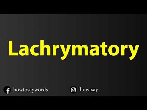 How To Pronounce Lachrymatory