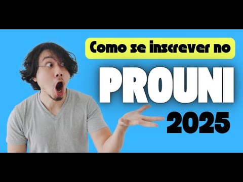 COMO FAZER A INSCRIÇÃO NO PROUNI 2025: PASSO A PASSO