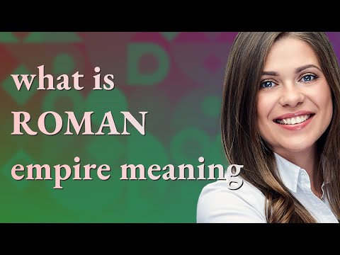 Roman empire | meaning of Roman empire