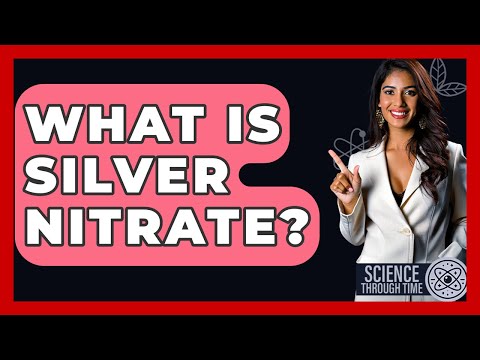 What Is Silver Nitrate? - Science Through Time