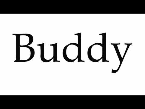 How to Pronounce Buddy
