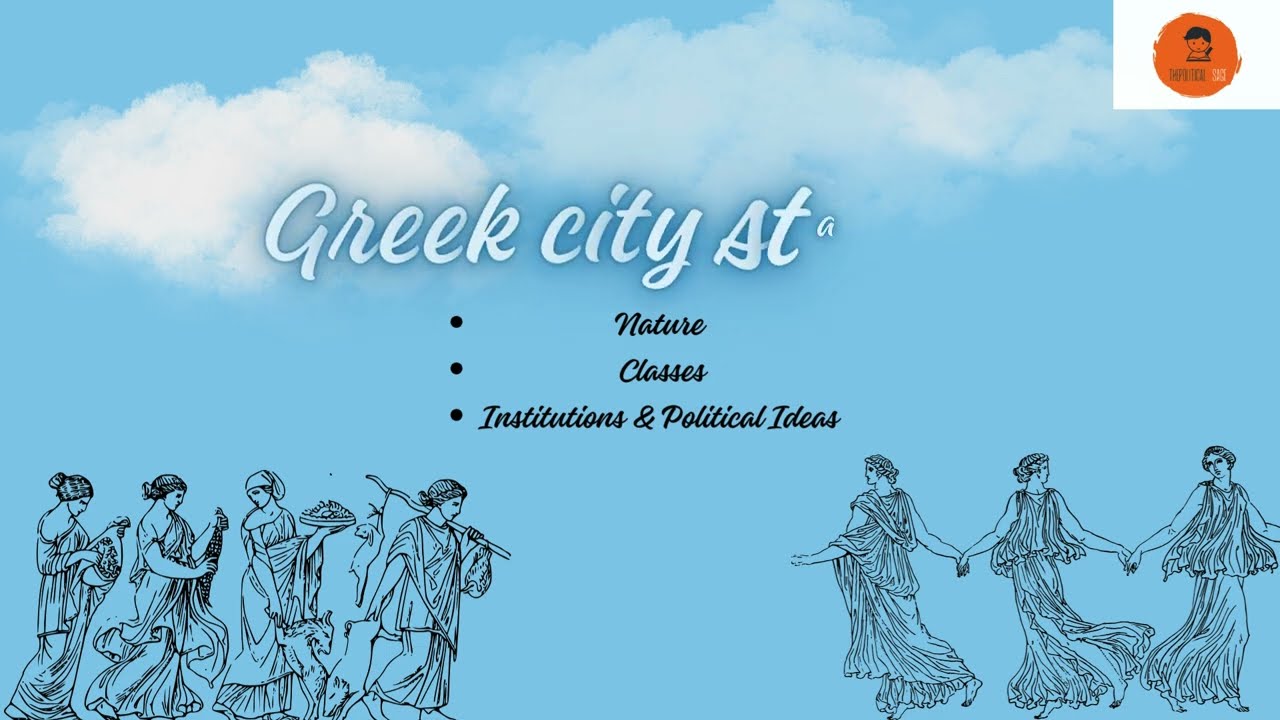 Greek City-States 🏛 | Nature, Classes & Political Ideas Simplified