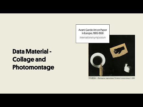 Dada Material - Collage and Photomontage | Symposium: Avant-Garde Art on Paper in Europe, 1905-1950