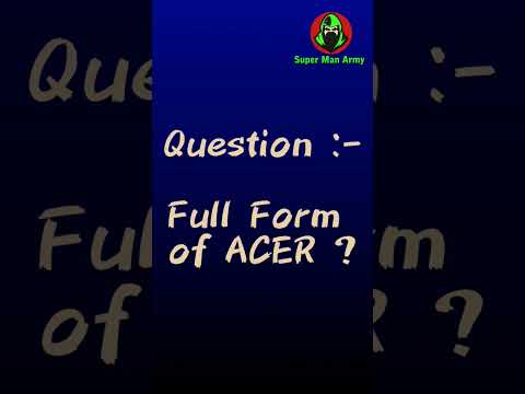 Full Form of ACER | #shorts #supermanarmy #generalknowledge