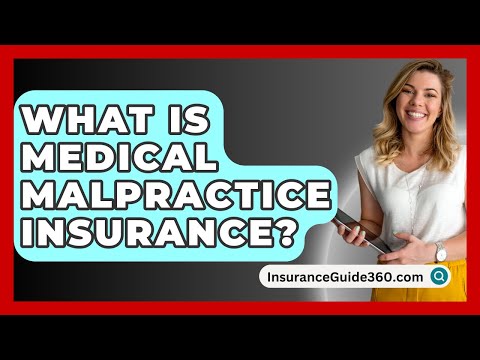 What Is Medical Malpractice Insurance? - InsuranceGuide360.com