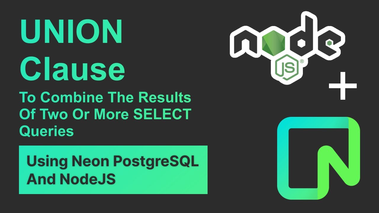 Neon PostgreSQL: UNION Clause Using NodeJS