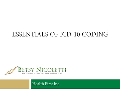 HealthFirst ICD10 Webinar #1 Essentials of ICD10 Coding for All Specialties