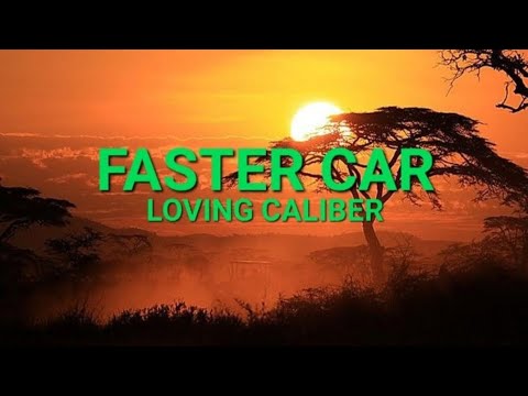 Loving Caliber - Faster Car (Lyrics)