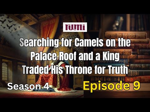 The Search for the Camels on the Palace Roof and a King Traded his Throne for Truth - S04: EP09