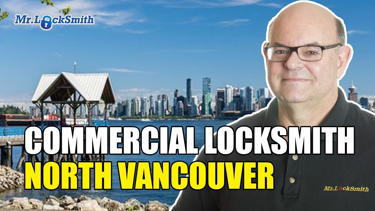 Commercial Locksmith North Vancouver | Mr. Locksmith™