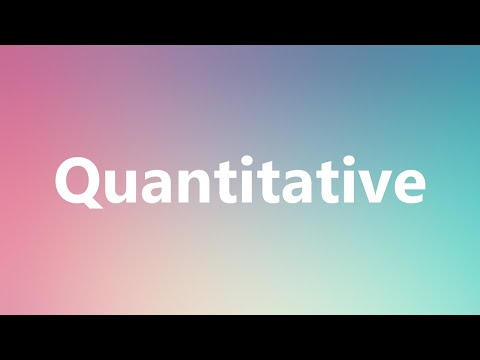 Quantitative - Medical Definition and Pronunciation