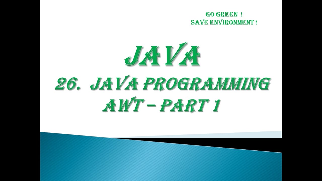 JAVA PROGRAMMING AWT – PART 1